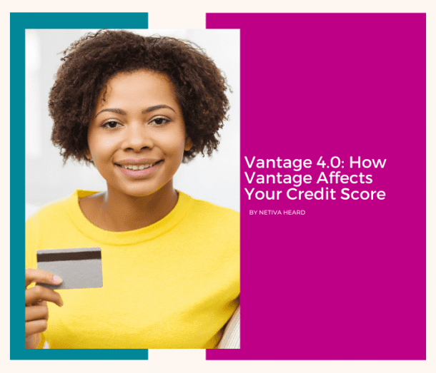 Vantage 4.0: How Vantage Affects Your Credit Score - The Frugal Creditnista